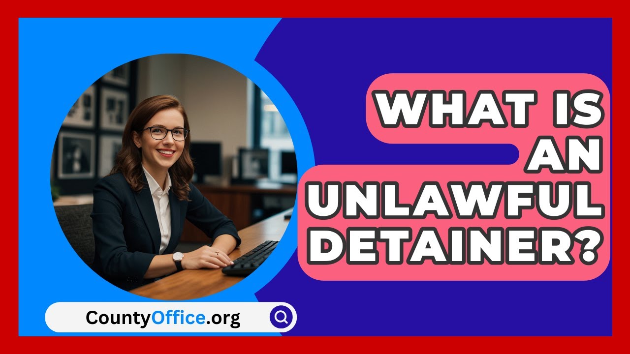 What Is An Unlawful Detainer? - CountyOffice.org - YouTube
