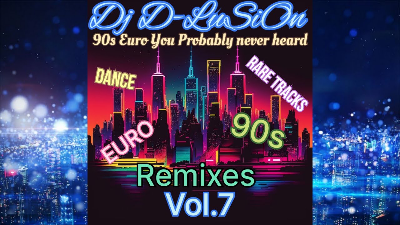 90s Euro You Probably Never Heard Vol.7 By Dj D-LuSiOn - YouTube