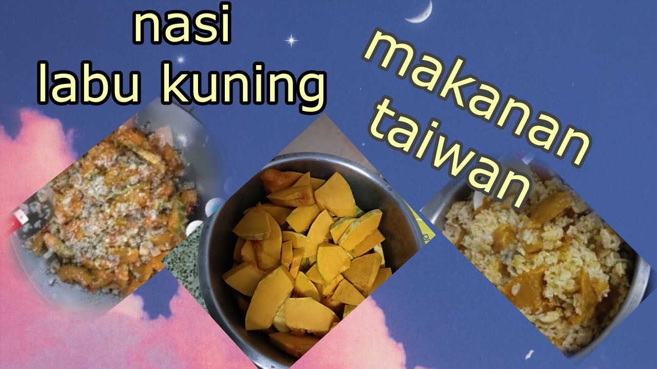Cara memasak NANKUAFAN (nasi labu kuning) taiwan - YouTube