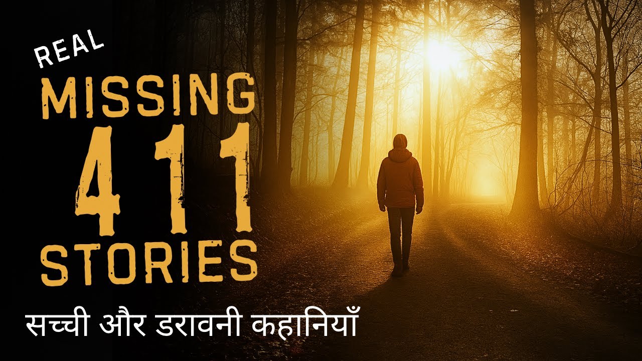 TRUE & SCARY "MISSING 411" Horror Stories in Hindi | Bed Time Stories 🎧 ...