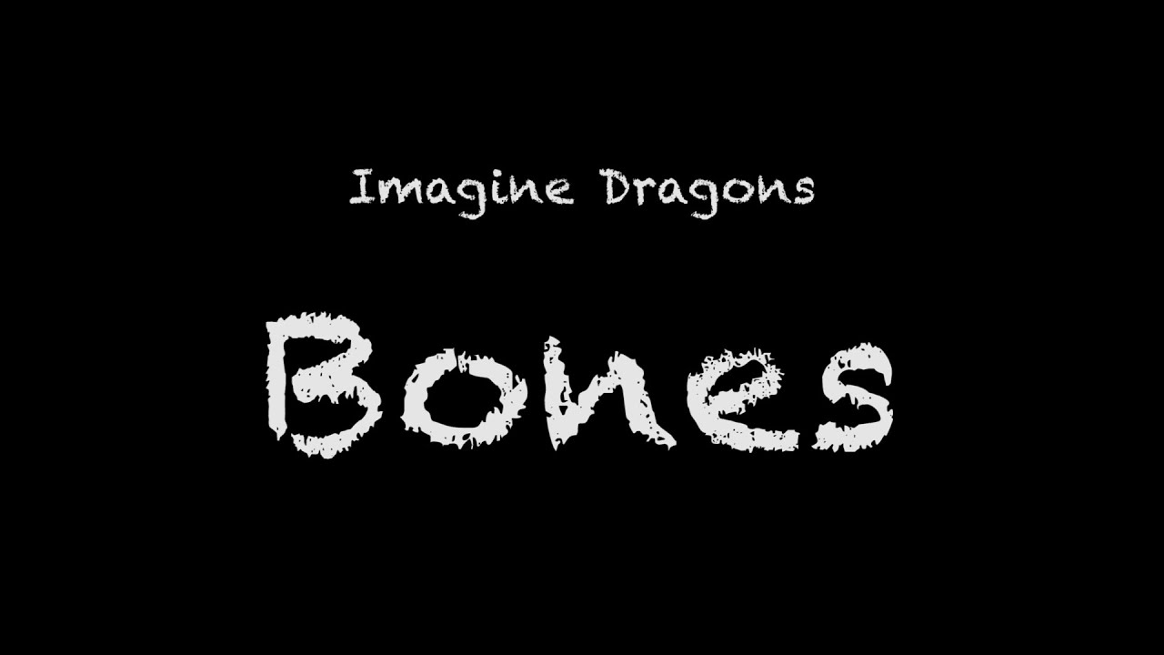 Imagine Dragons - Bones Lyrics - YouTube
