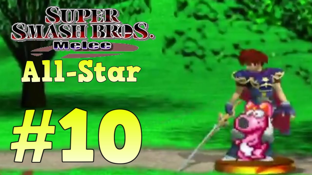 ALL-STAR & MORE!!! - Super Smash Bros. Melee - Episode #10 - YouTube