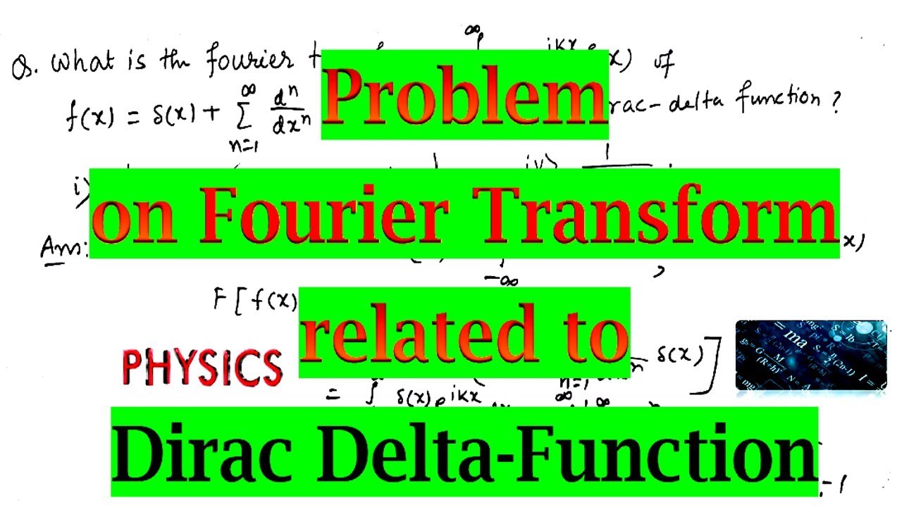 Lecture On Fourier Transform Of Unit Step Function Youtube