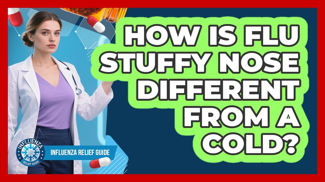 How Is Flu Stuffy Nose Different From A Cold? - YouTube