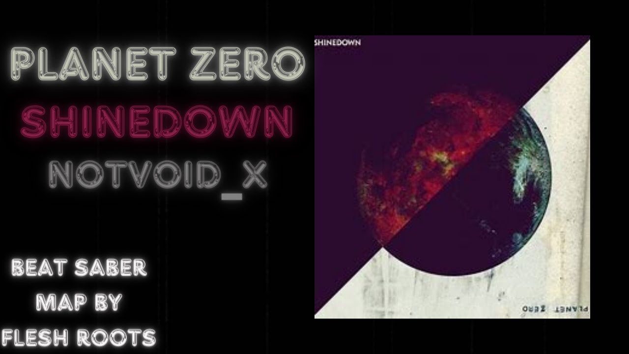 Beat Saber Planet Zero By Shinedown Map By Flesh Roots Youtube