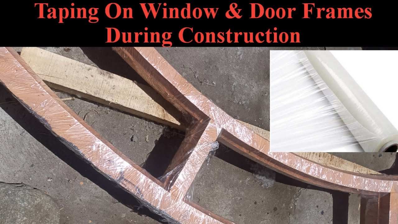Taping On Windows & Door Frames During construction - YouTube