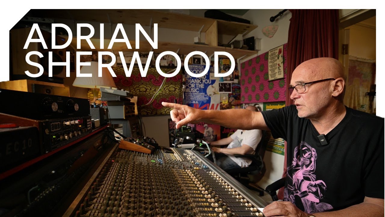 "I like beautiful mistakes": Adrian Sherwood on dub, studio techniques ...