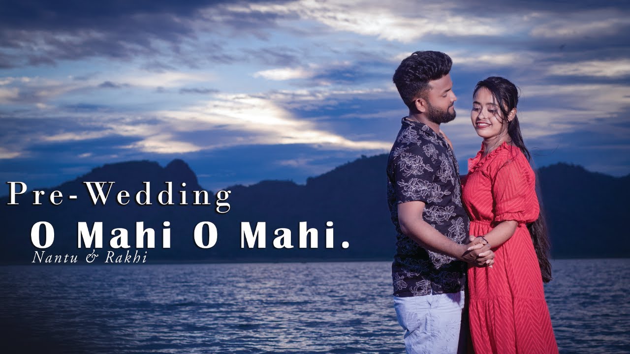 O Mahi O Mahi Song | Pre Wedding 2024 | Nantu & Rakhi by Banku ...