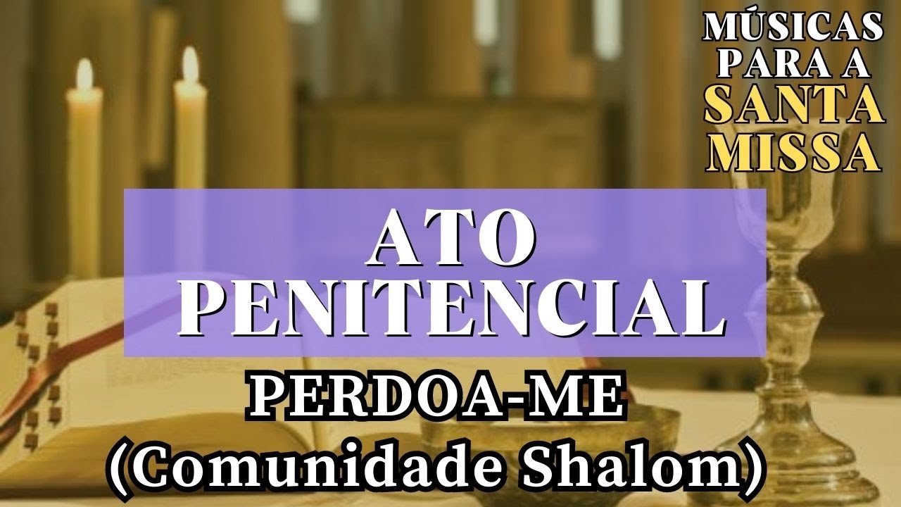 Perdoa-me - Comunidade Católica Shalom (ATO PENITENCIAL) - YouTube