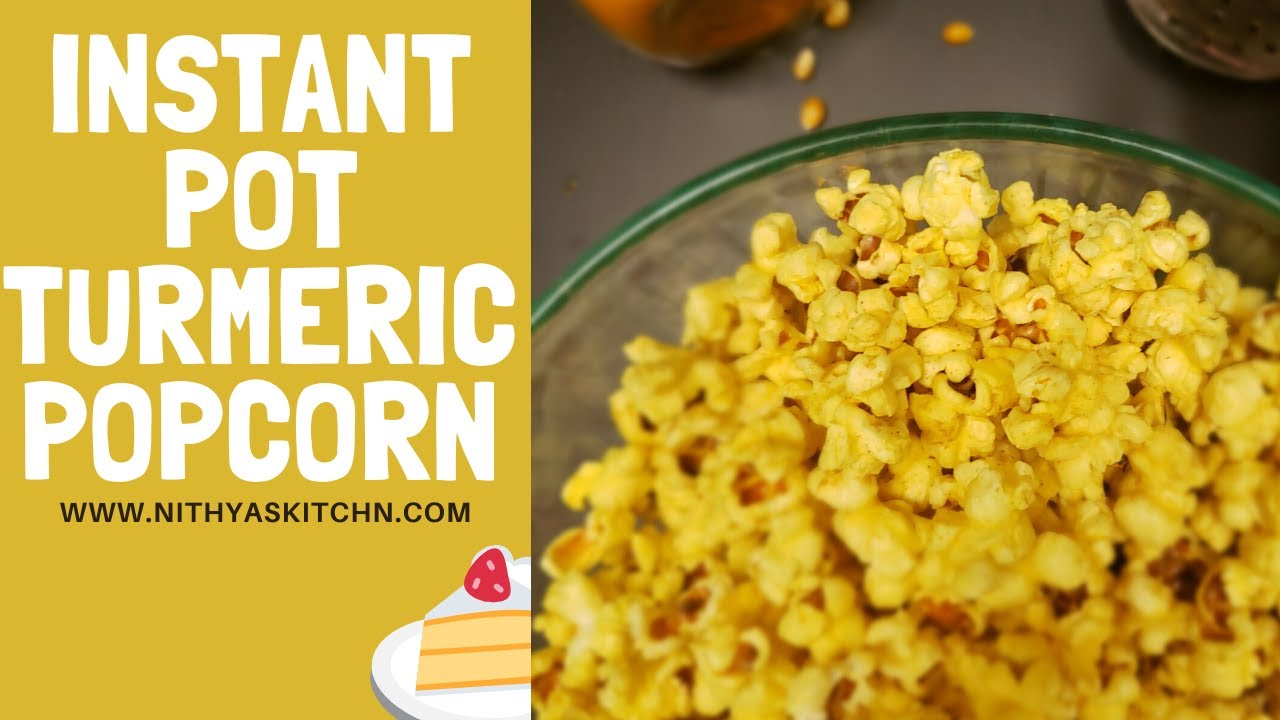 Instant pot Turmeric popcorn | Instant pot vegetarian recipes | instant ...