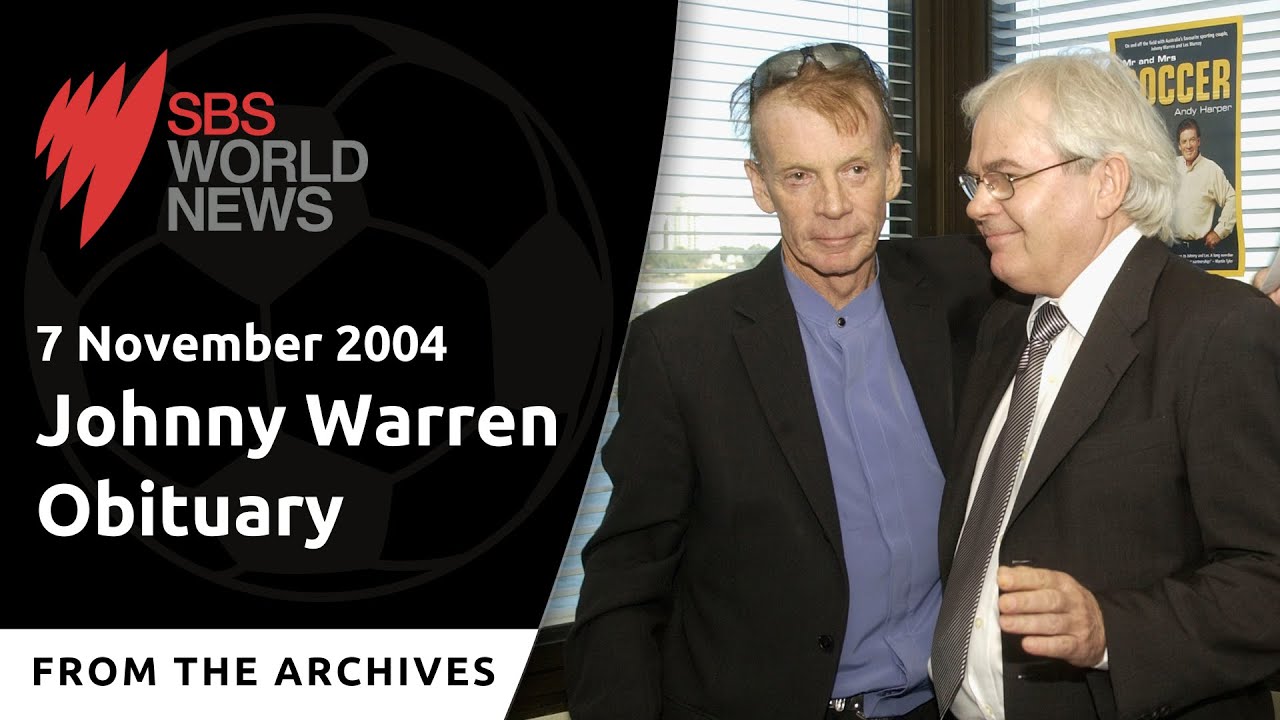 Johnny Warren’s Passing: 20 Years On | SBS World News - 2004 - YouTube