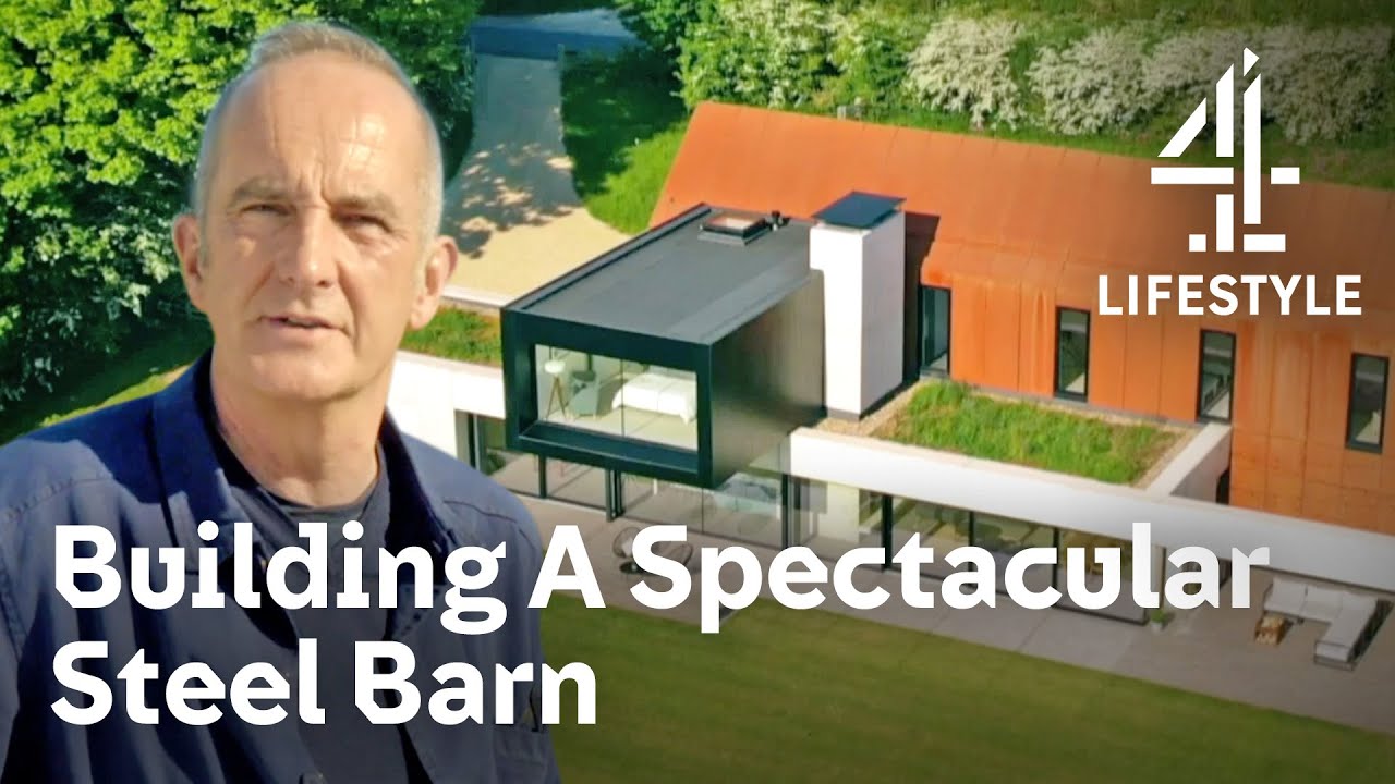 Building A Sustainable Steel Barn in the Countryside | Grand Designs ...