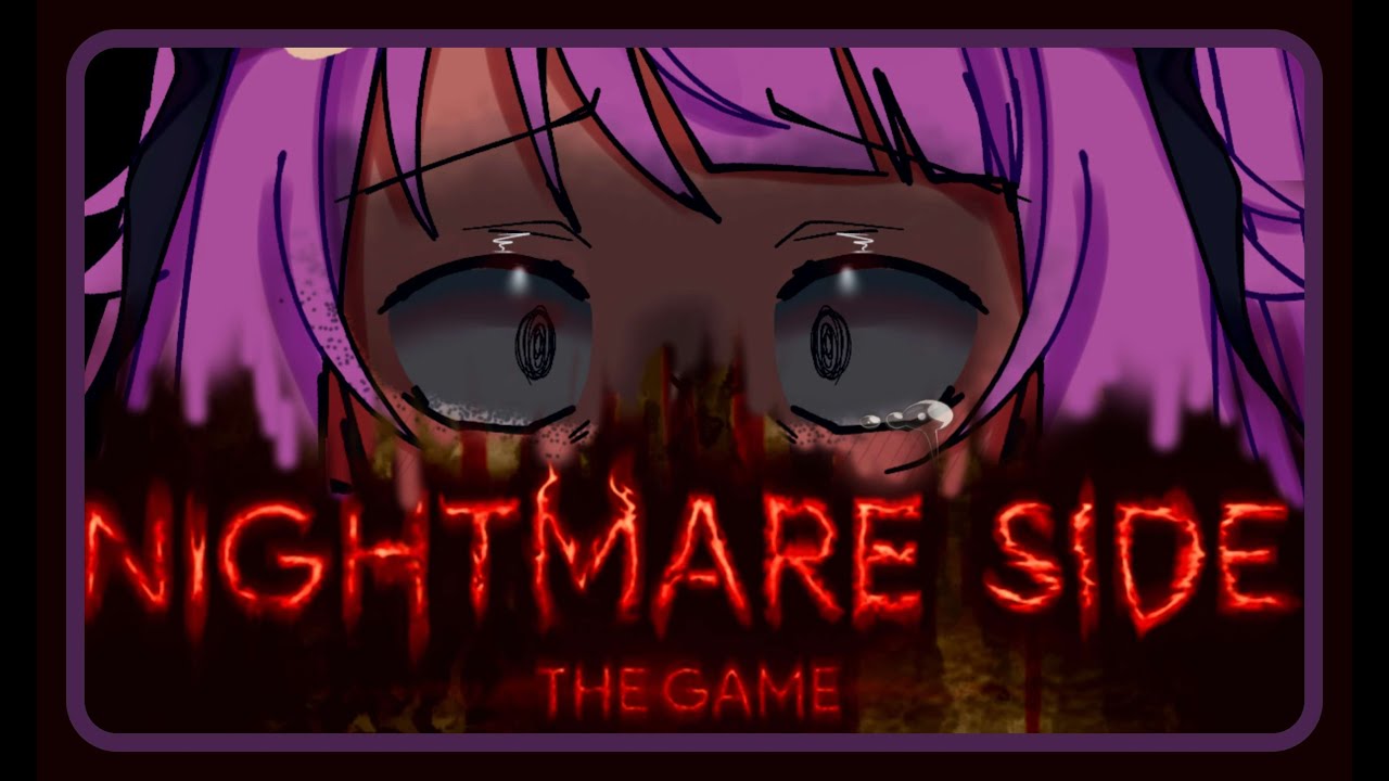 【NIGHTMARE SIDE THE GAME】 First Time Solo Horror :)) - YouTube