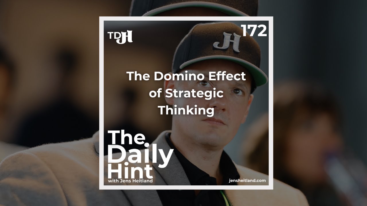 172 - The Domino Effect of Strategic Thinking - The Daily Hint with ...