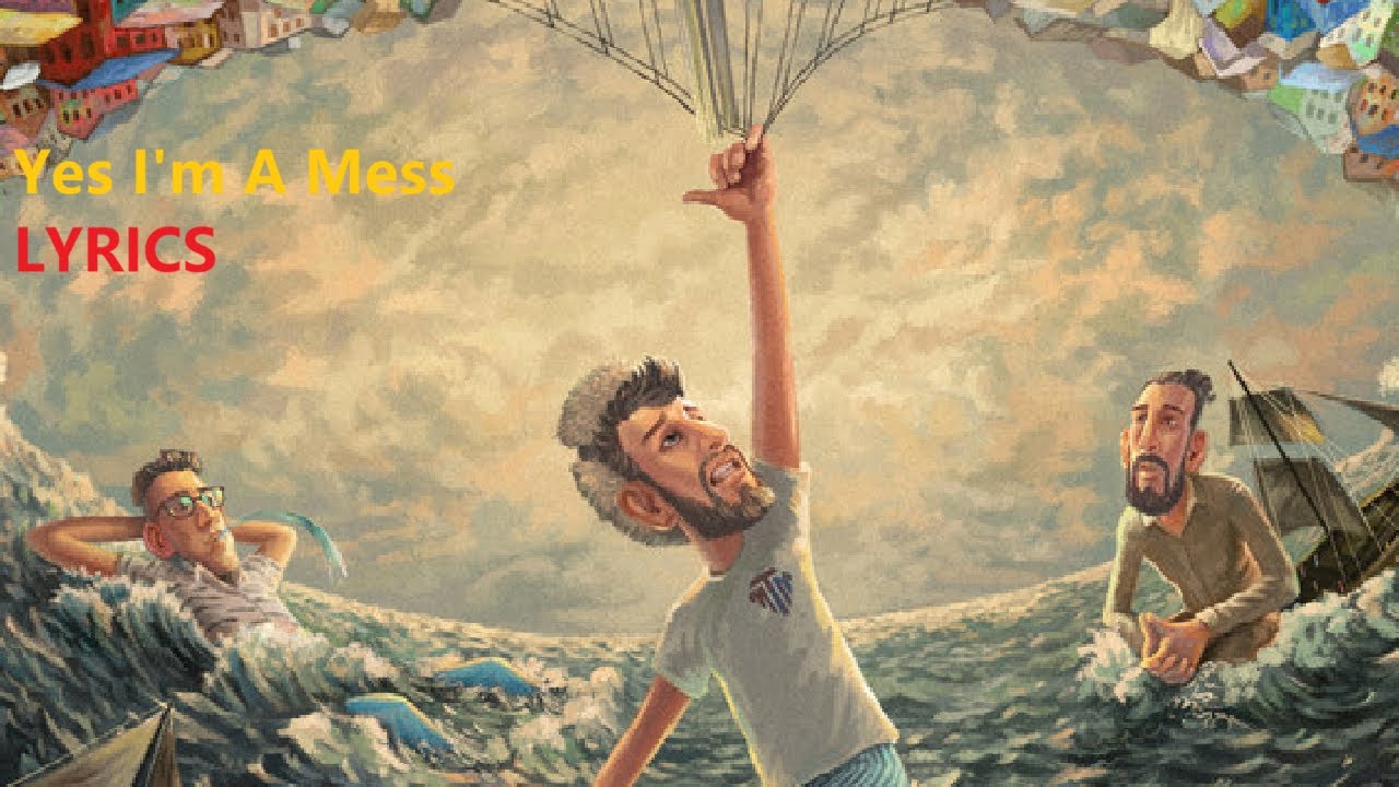 AJR - Yes I'm A Mess [LYRICS] - YouTube