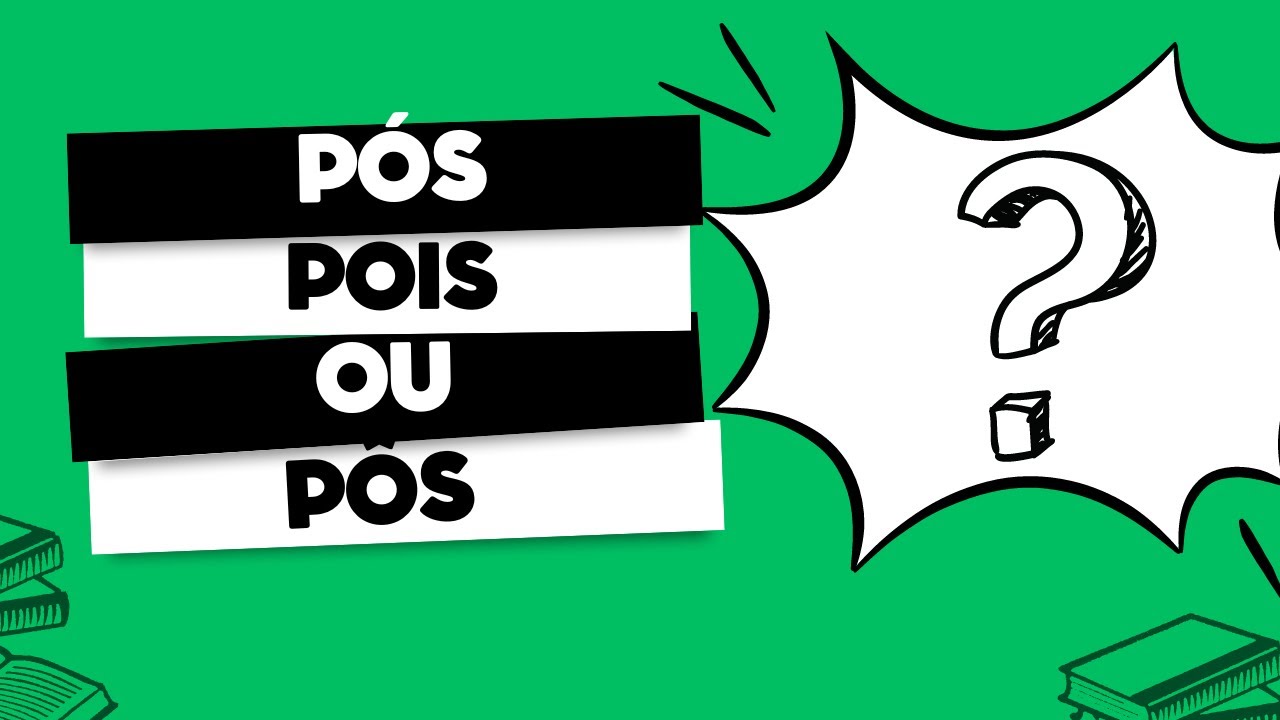 Você Sabe usar as expressões Pós, Pois e Pôs CORRECTAMENTE? Faça o ...