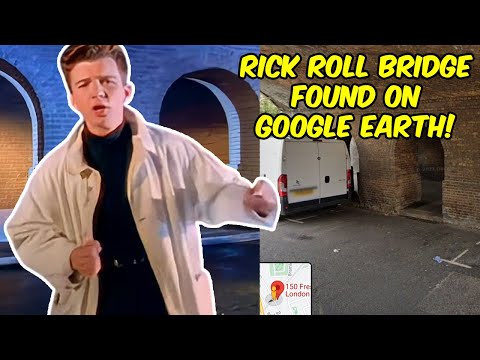 I Found The Rick Astley Rick Roll Bridge On Google Earth - YouTube