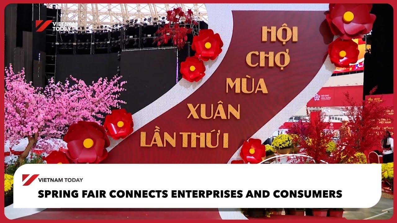 Spring Fair connects enterprises and consumers | Vietnam Today - YouTube