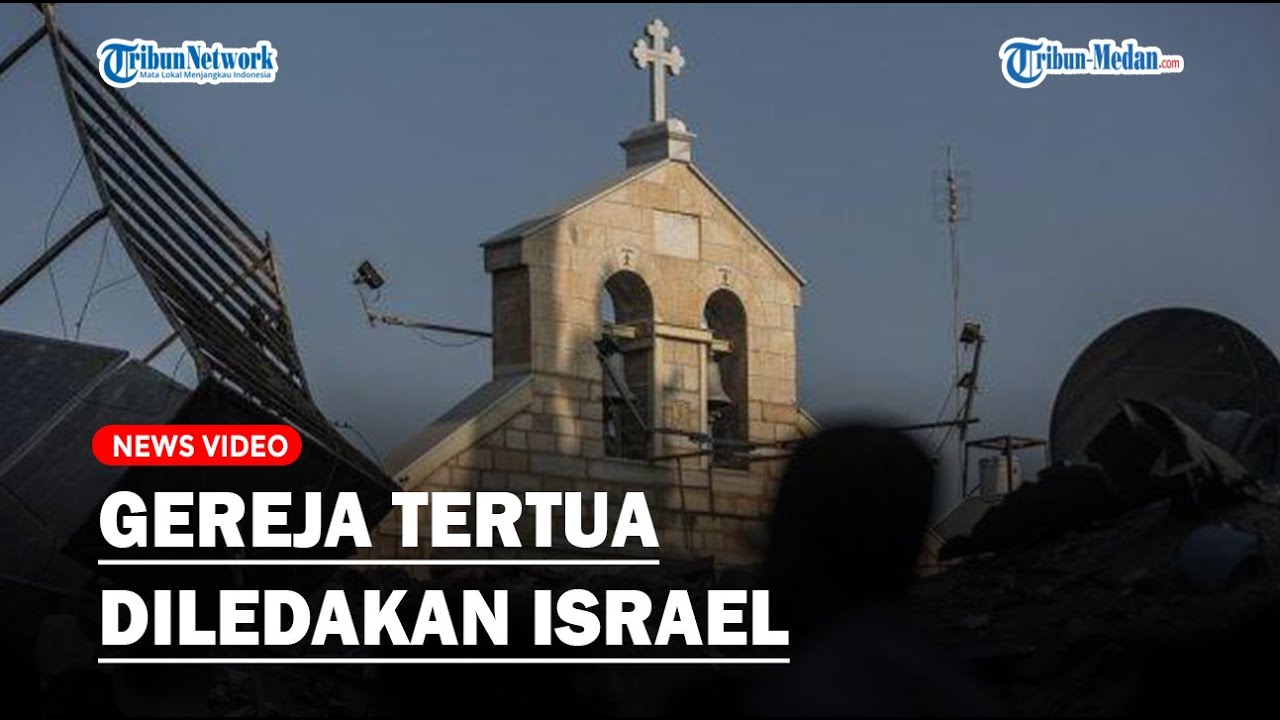 GEREJA Berusia 1600 Tahun 'Musnah' di Tengah Perang Israel vs Hamas ...