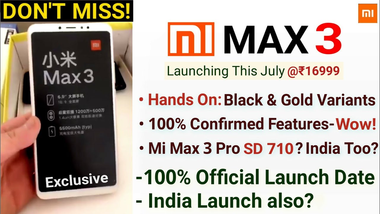 Xiaomi Mi Max 3 Official Launch Date, HANDS ON, Full Specs- Mi Max 3 ...
