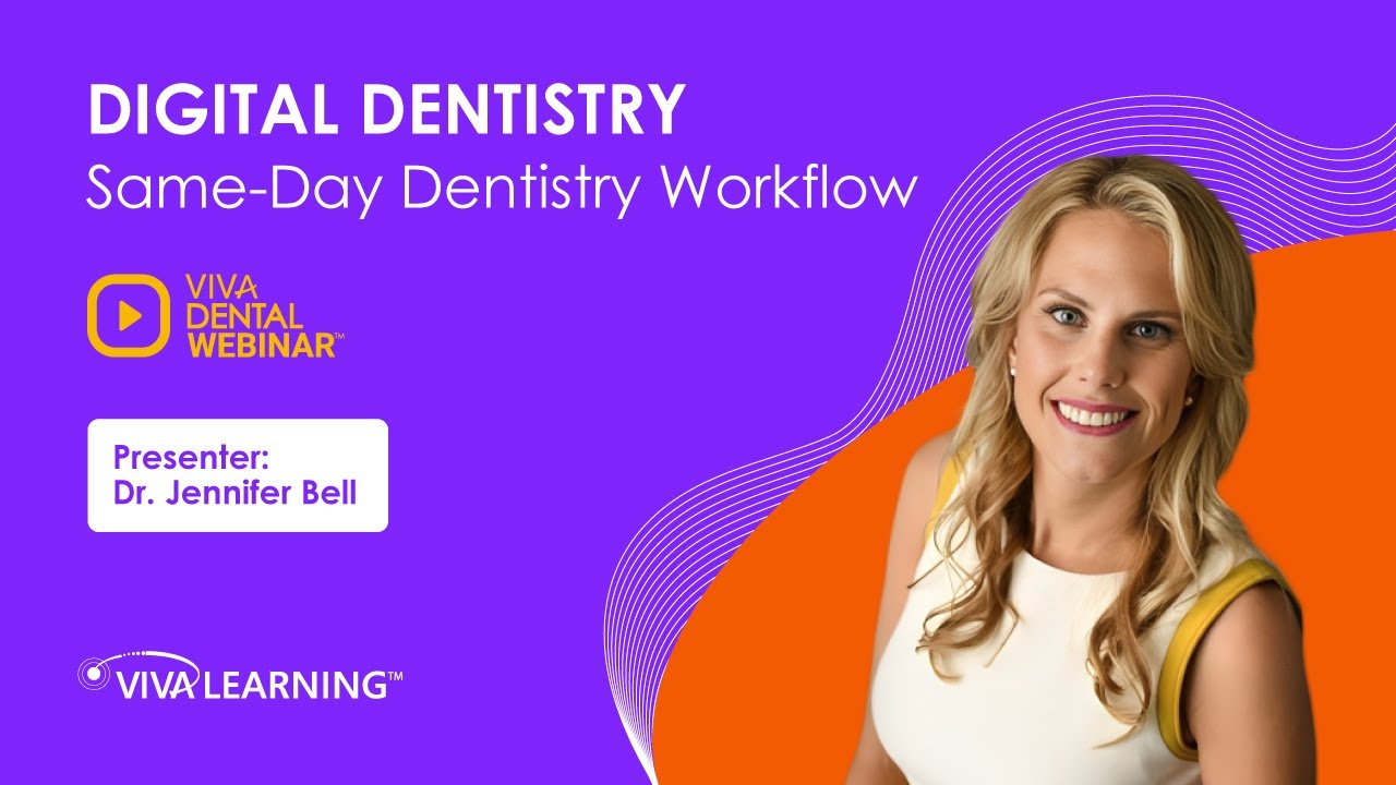 Same-Day Dentistry Workflow | Dr. Jennifer Bell | Viva Learning - YouTube