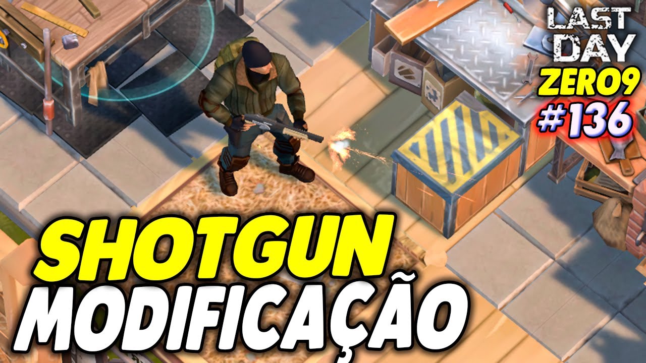 NOVA MODIFICAÇÃO DA SHOTGUN - LAST DAY DO ZERO 9 #136 - YouTube