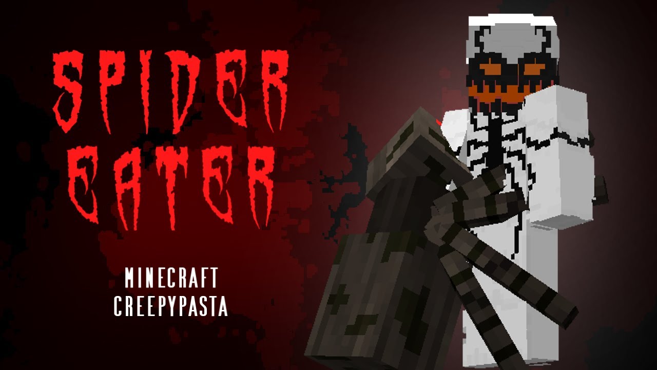 Minecraft Creepypasta | SPIDER EATER - YouTube