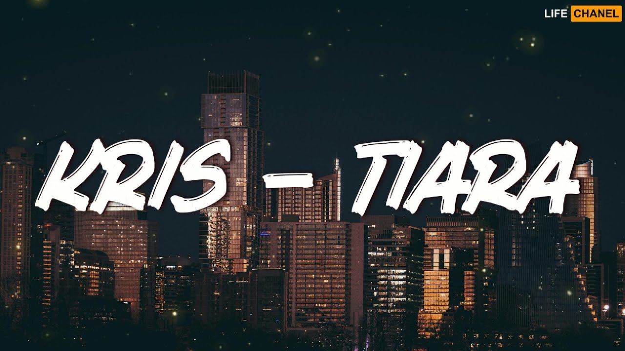 Tiara - Kris || Lirik - YouTube