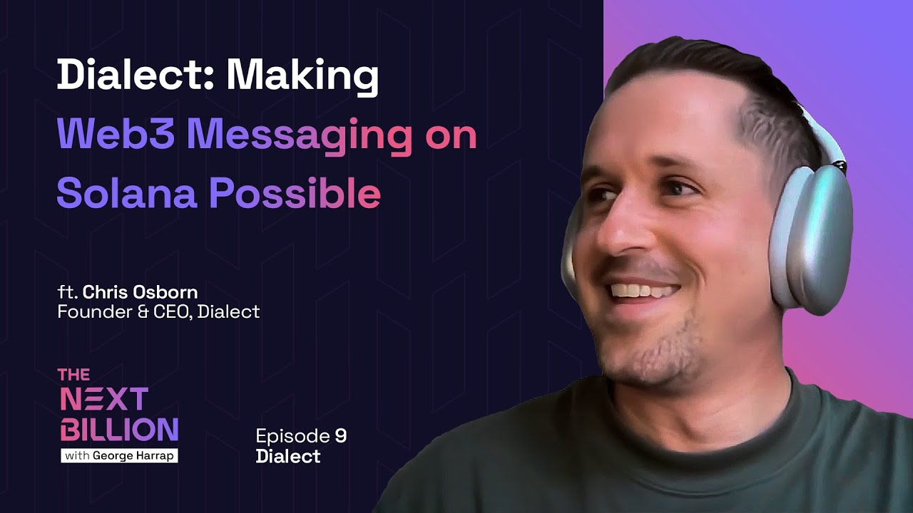 Dialect: Making Web3 Messaging on Solana Possible | The Next Billion #9 - YouTube