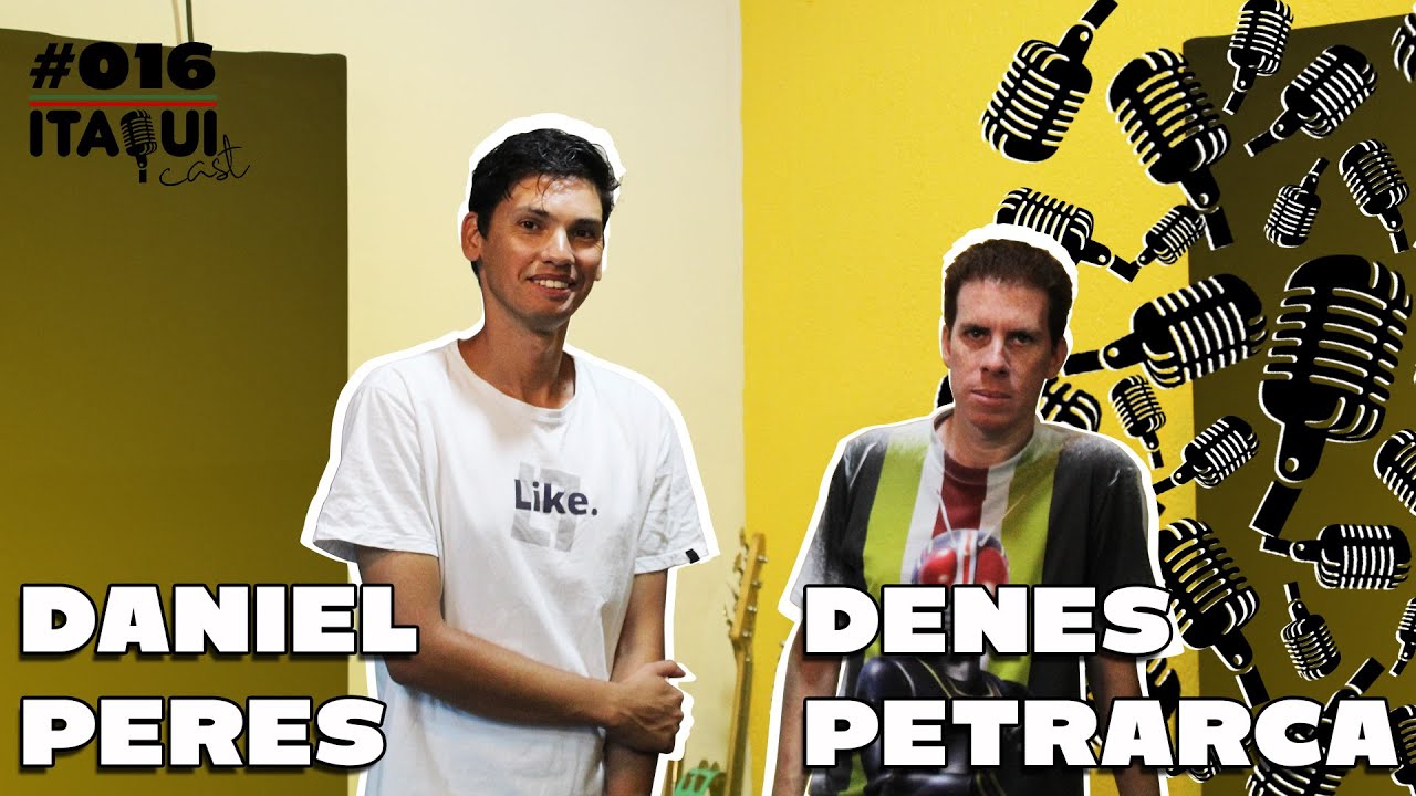 ITAQUIcast com Daniel Peres e Denes Petrarca #016 - YouTube