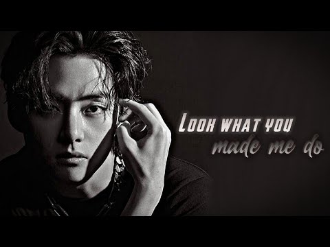 Kim Taehyung【FMV】➳ Look What You Made Me Do