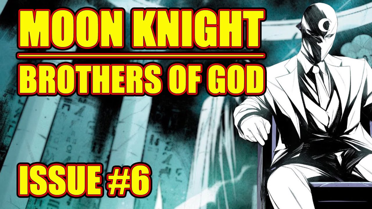 Moon Knight: Gods and Brothers (issue 6, 2021) - YouTube