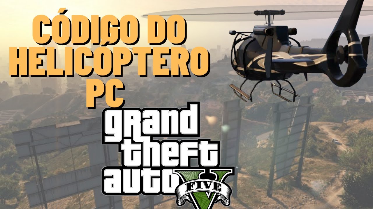 CÓDIGO HELICÓPTERO GTA V PC !!!!!!!!!!!!!!!!!!!!!!!!!!!!! - YouTube