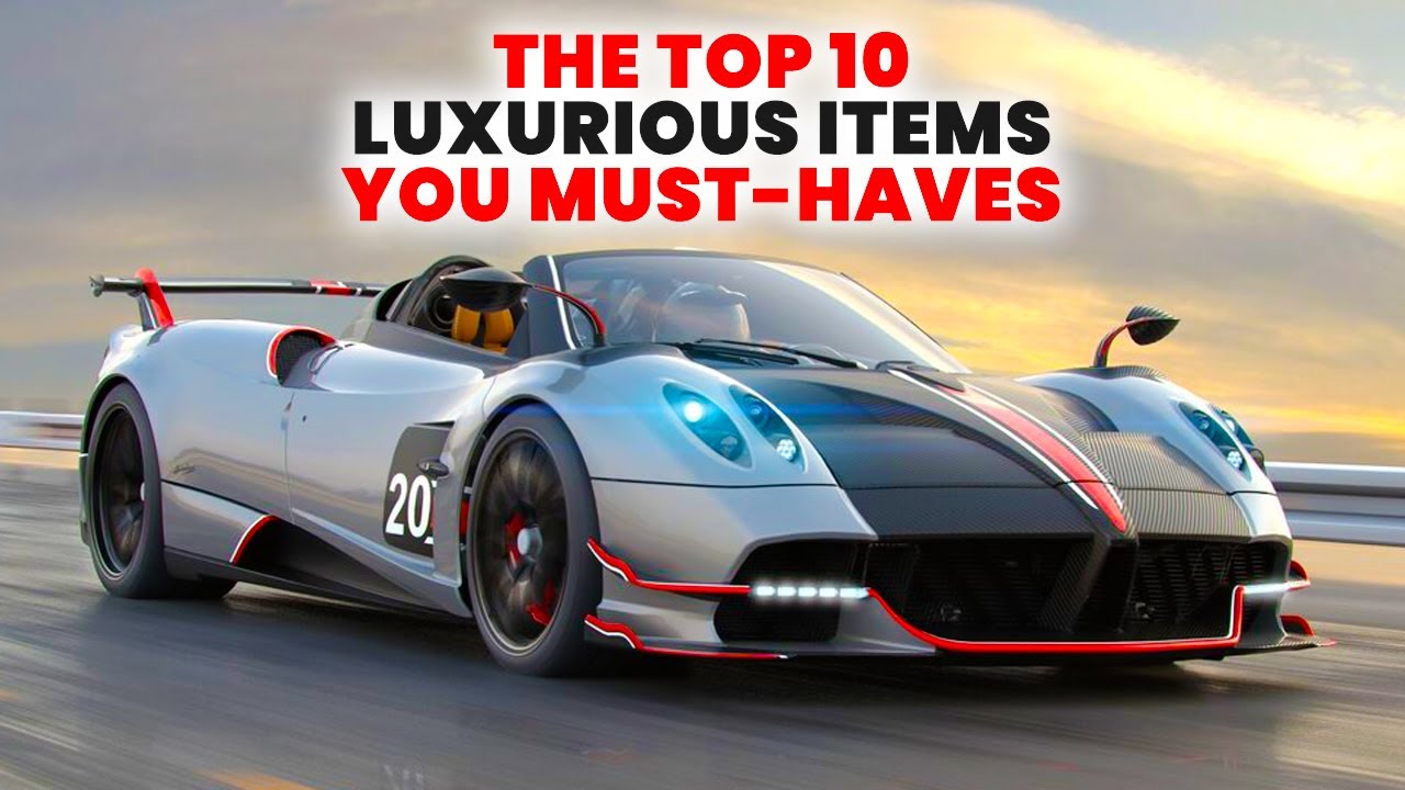 The Top 10 Luxurious Item You Must-Haves - YouTube