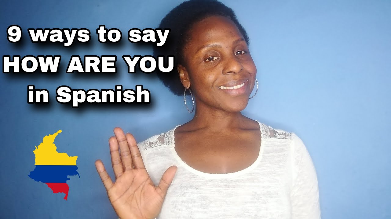 9 Ways To Say HOW ARE YOU In SPANISH YouTube 9-ways-to-say-how-are-you-in-spanish-youtube