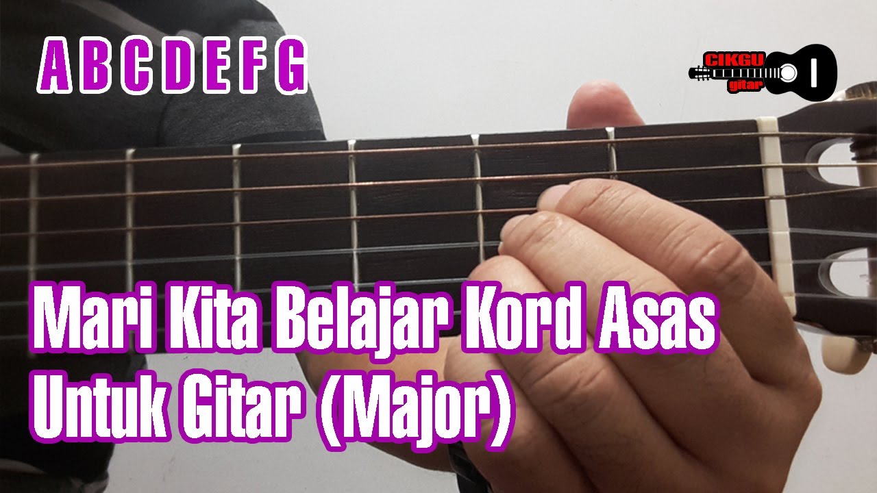 Mari Kita Belajar Kord Asas Untuk Gitar | How To Play Basic Guitar ...