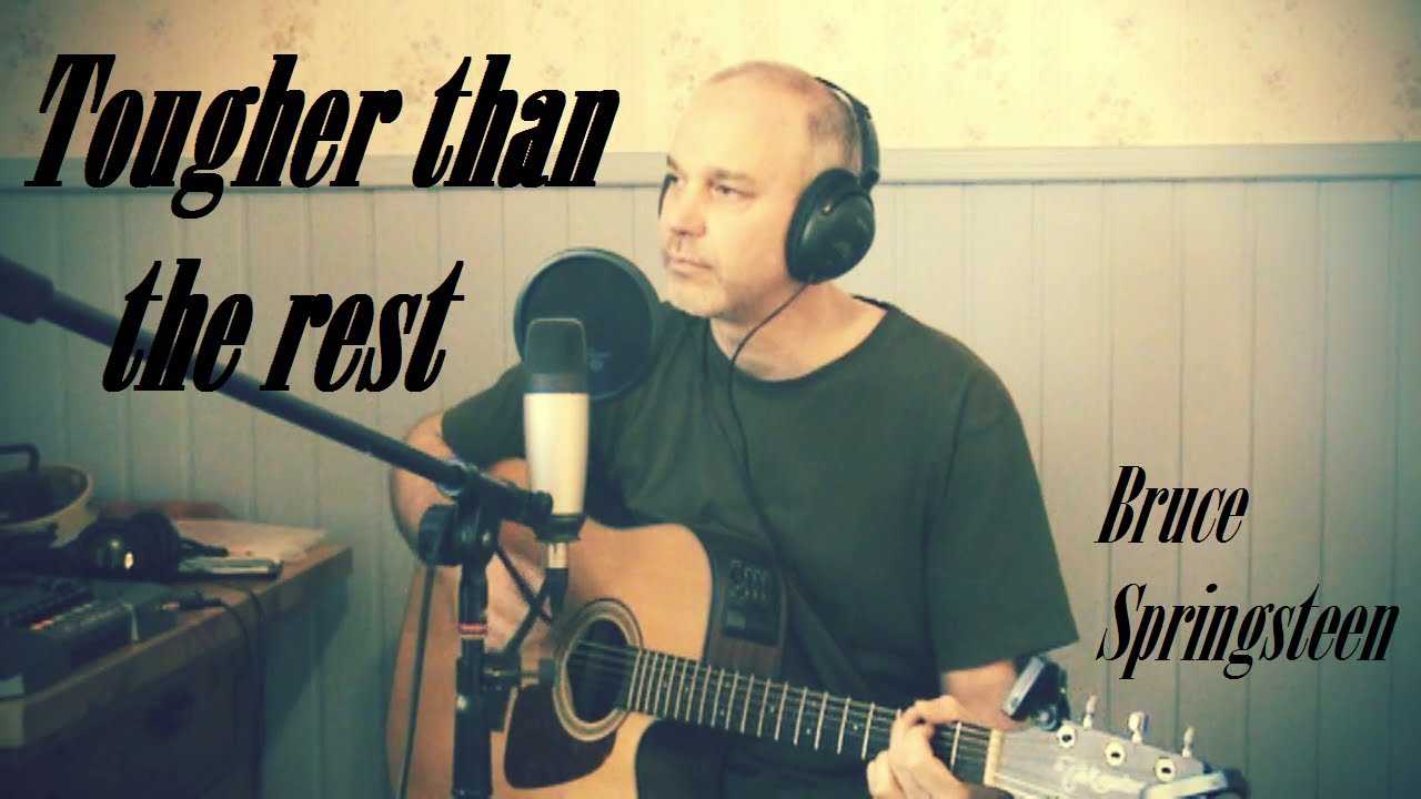 Tougher Than The Rest - Bruce Springsteen (Cover by Adam Clipstone ...