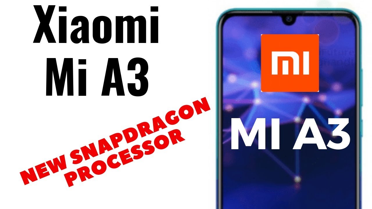 Xiaomi Mi A3 with New Snapdragon Processor 730 | Price, Specification ...