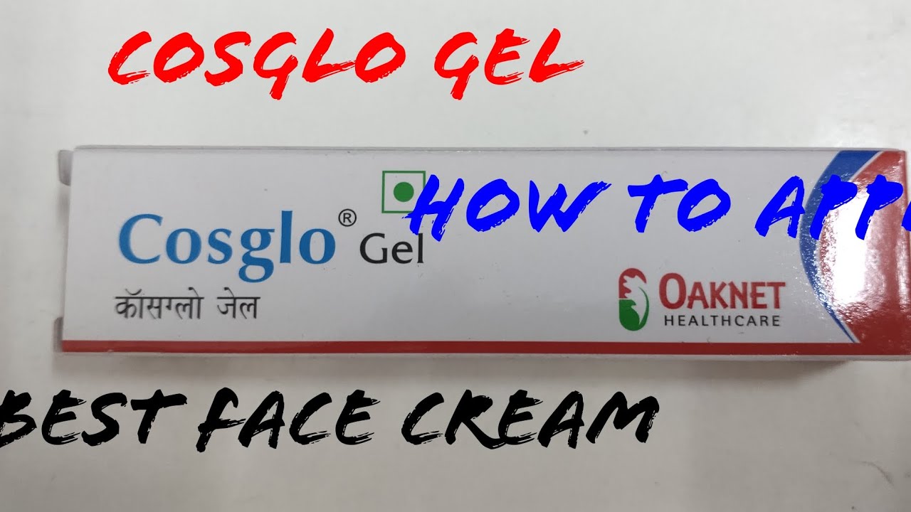 Cosglo Gel | Medicine Info Best gel base face treatment.. - YouTube