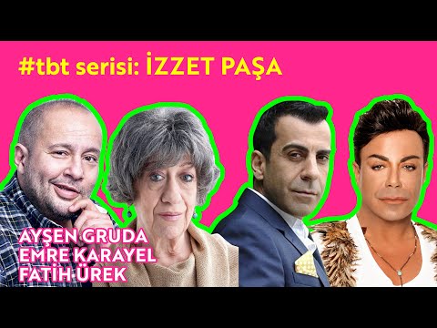 #TBT Serisi - İzzet Paşa (Ayşen Gruda - Emre Karayel - Fatih Ürek)