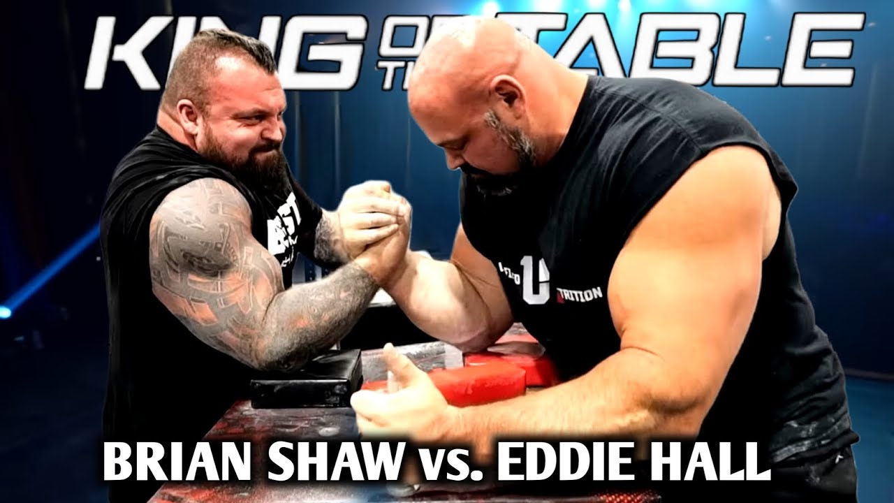 BRIAN SHAW VS EDDIE HALL | KING OF THE TABLE 13 ARM WRESTLING - YouTube