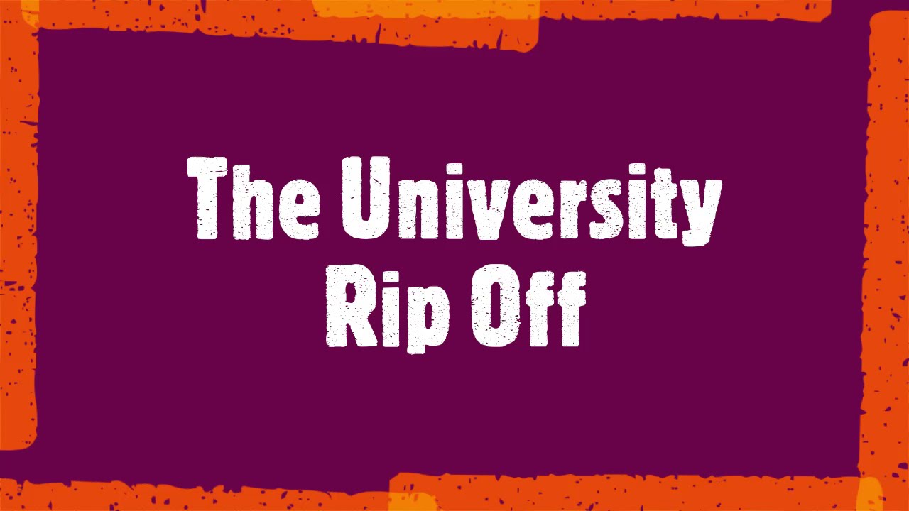 The University Rip Off! - YouTube