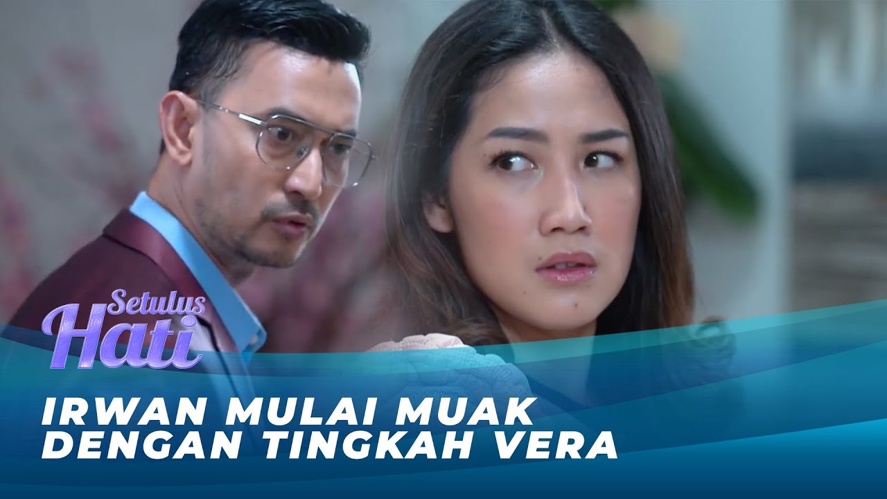 IRWAN MUAK DENGAN VERA !! FIX BAKALAN PERANG DINGIN | SETULUS HATI EPS 52 - YouTube