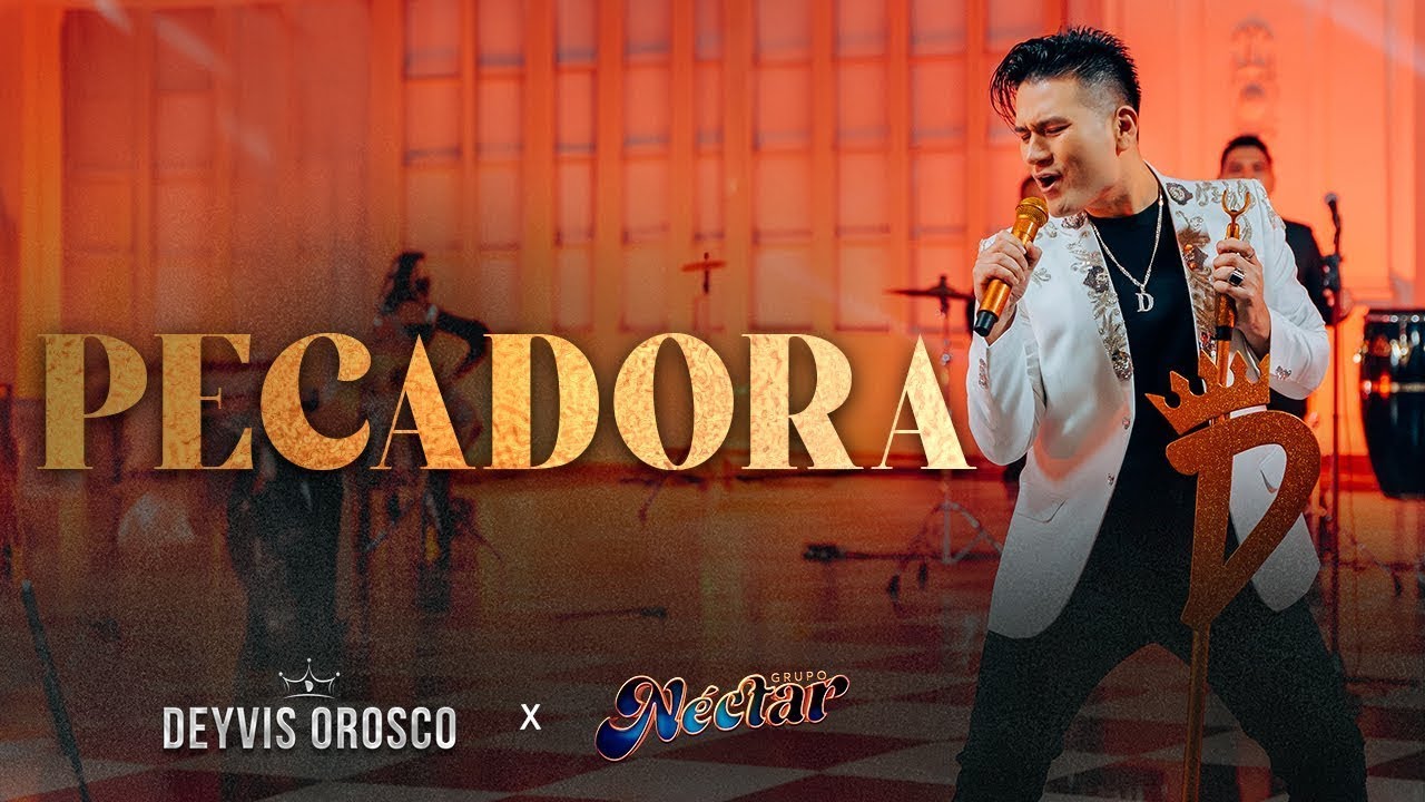 Deyvis Orosco - Pecadora (Néctar Por Siempre) - YouTube