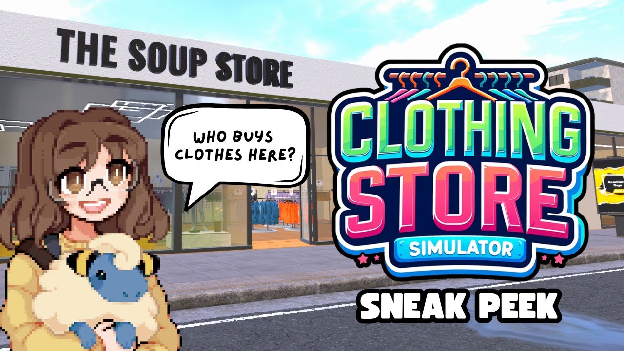 WHY DO YOU BUY CLOTHES AT THE SOUP STORE: Clothing Store Simulator ...