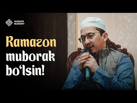 Ramazon muborak bo'lsin! | Husayn Buxoriy