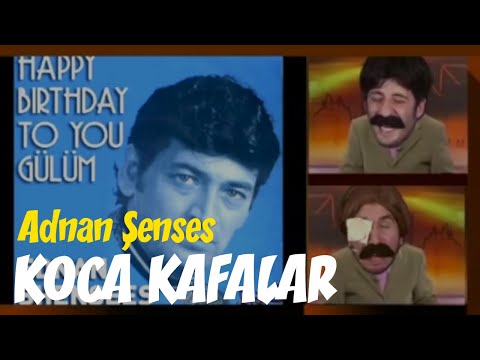 Koca Kafalar - Adnan Şenses