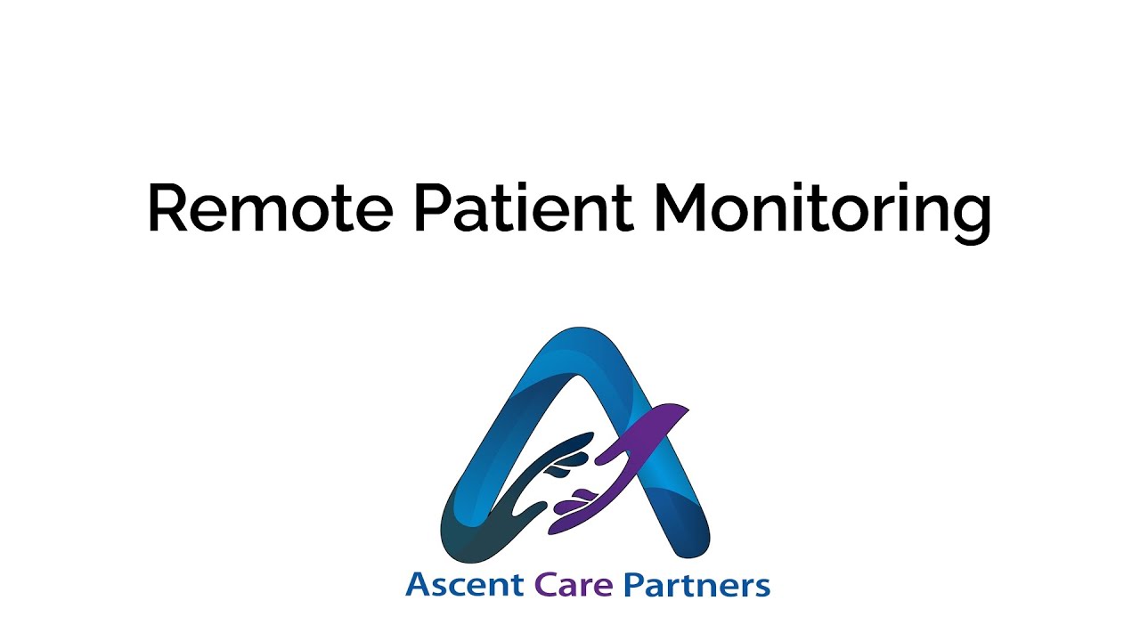 Learn about Remote Patient Monitoring as a service from Ascent Care ...
