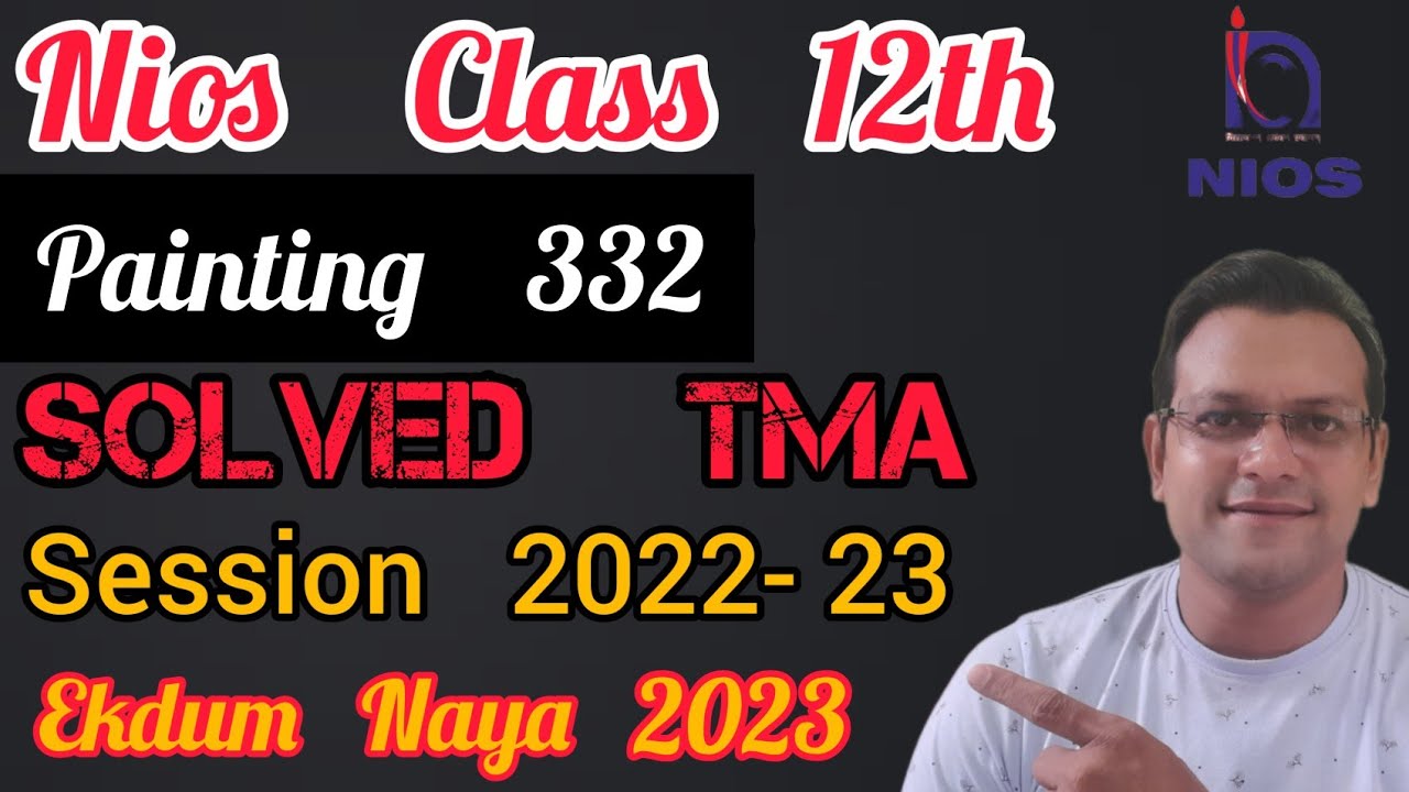 Nios 2022-23 TMA Solved |Class 12th Painting 332 Solved TMA 2022-23 |April 2022-23 TMA @NIOSNEWS ...