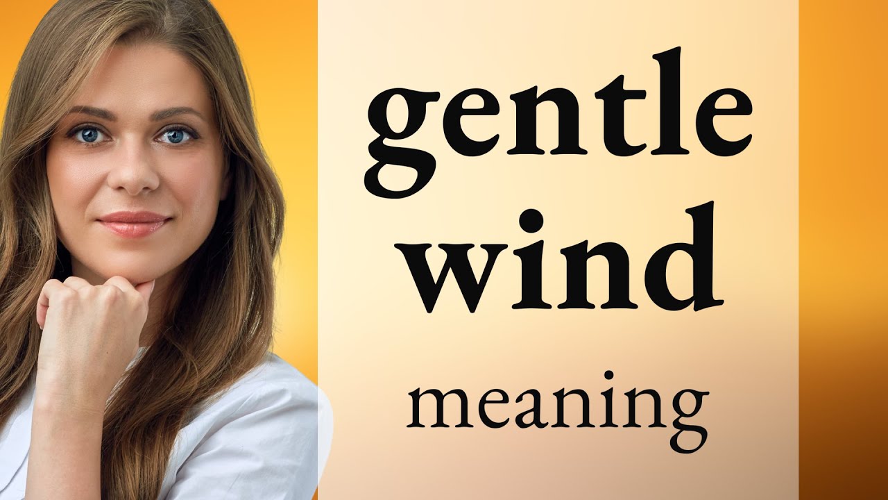 Gentle Wind GENTLE WIND Meaning YouTube gentle-wind-gentle-wind-meaning-youtube